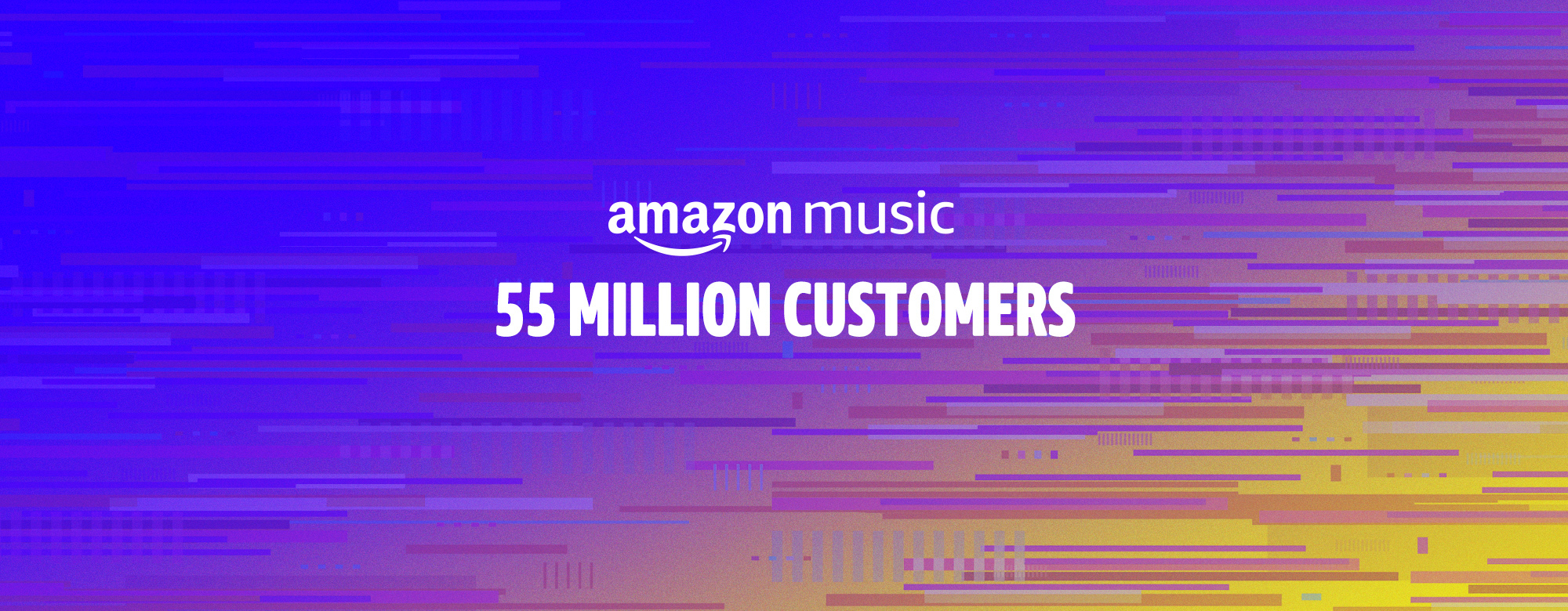 Amazon Music has more than 55 million customers worldwide